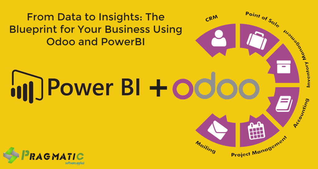 From Data to Insights: The Blueprint for Your Business Using Odoo and PowerBI - Pragmatic Techsoft