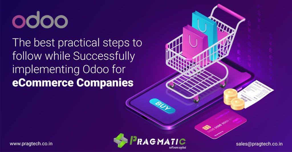 The best practical steps to follow while Successfully implementing Odoo for eCommerce Companies ...