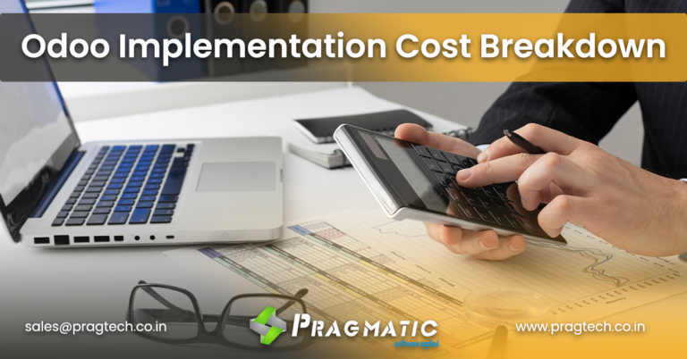 Odoo Implementation Cost Breakdown - Pragmatic Techsoft Odoo Implementation Cost Breakdown - Pragmatic Techsoft