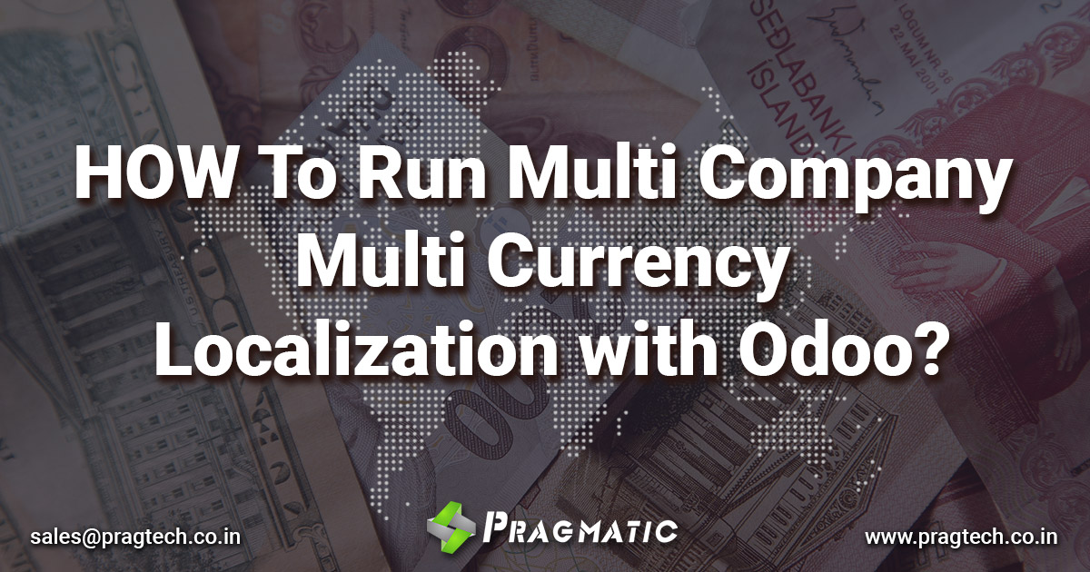 How To Run Multi Company Multi Currency Localization With Odoo