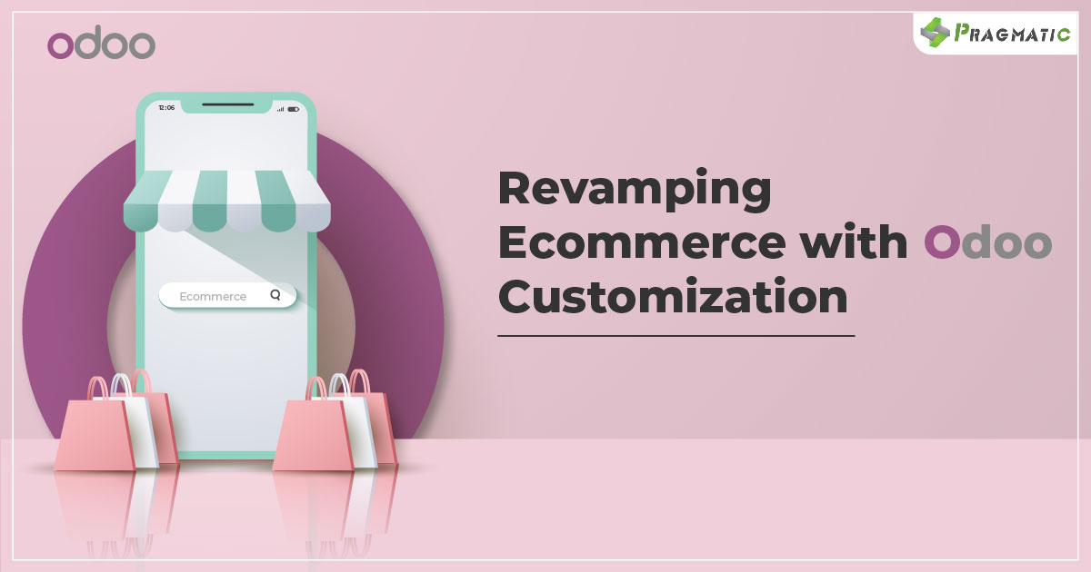 5 Easy Steps to Revamp Your ECommerce Business with Odoo Customization ...