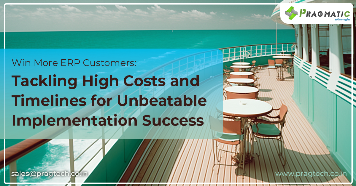 Win More Erp Customers Tackling High Costs And Timelines For