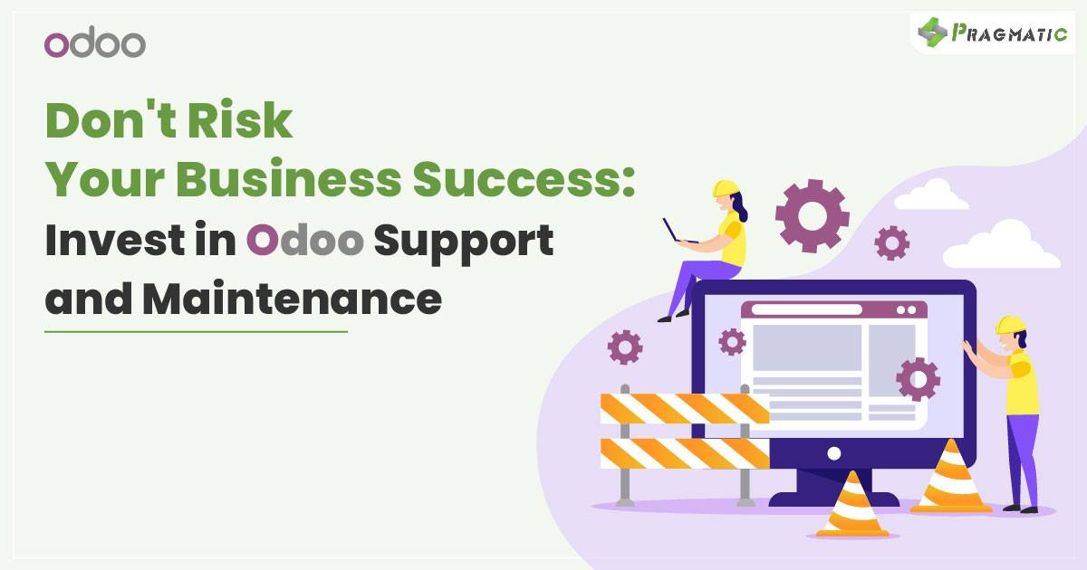 Why Your Business Needs Odoo Support and Maintenance to Stay Ahead ...