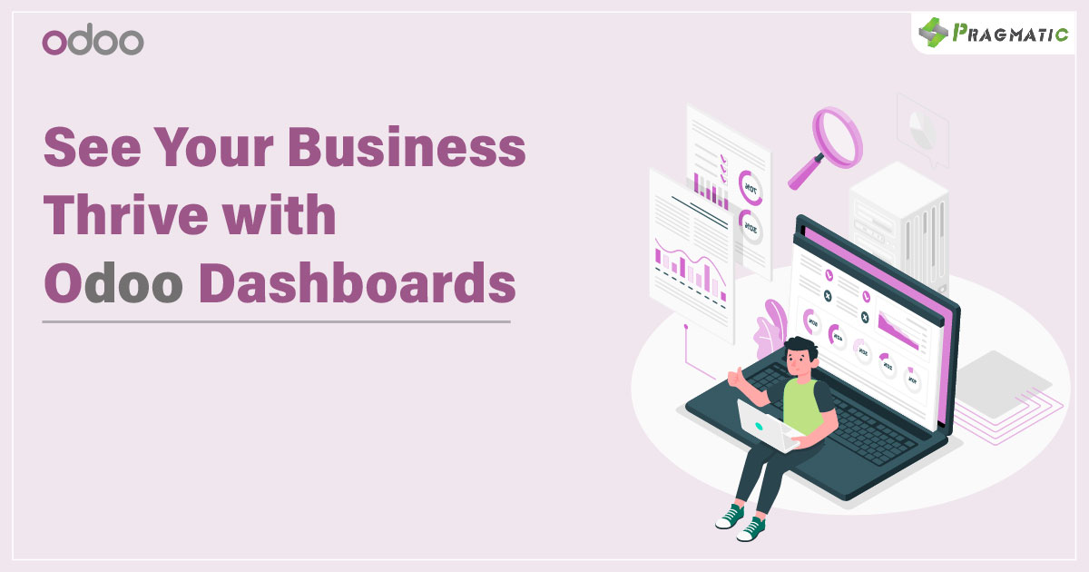 Maximize Your Business Performance With Odoo Dashboards Heres How Pragmatic Techsoft