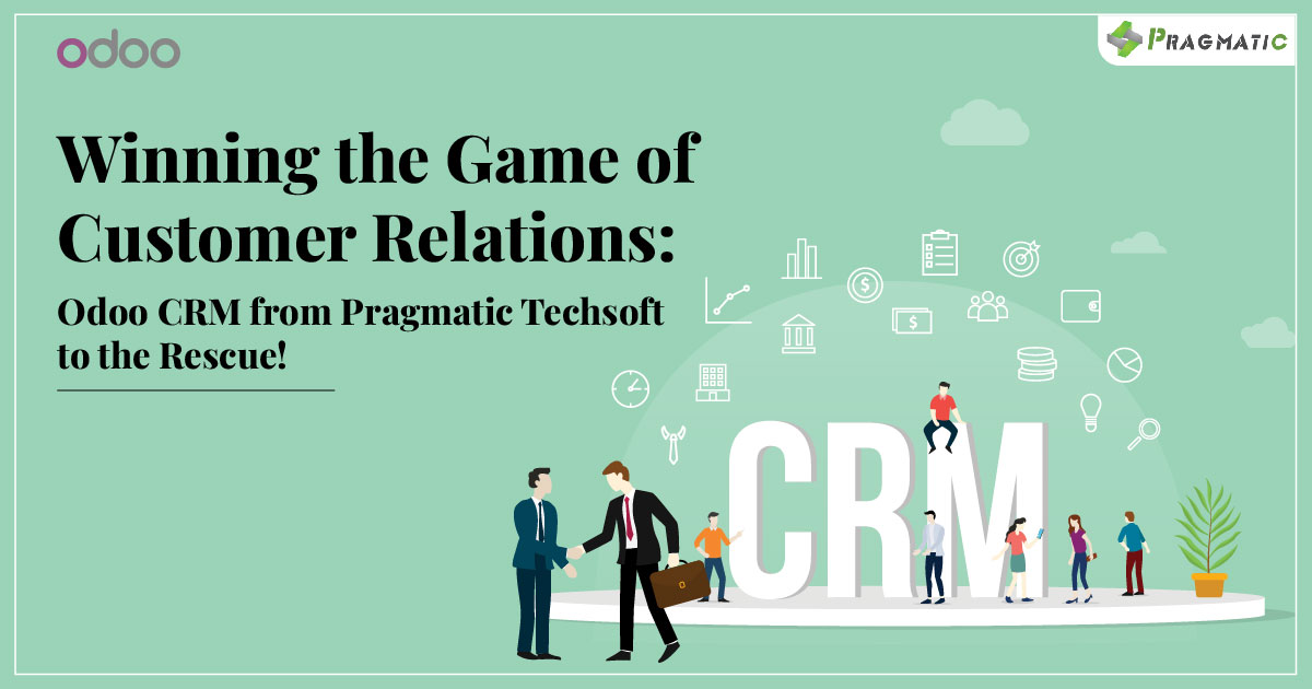 The Global Advantage : How Pragmatic Techsoft's Odoo CRM Helps You ...
