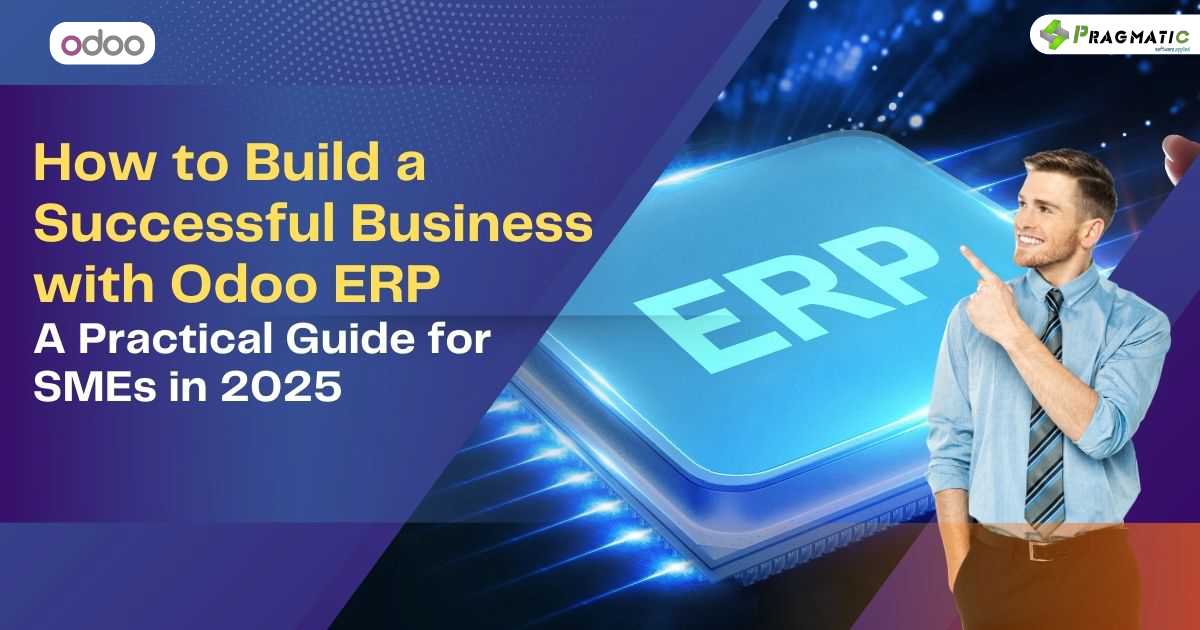 How-to-Build-a-Successful-Business-with-Odoo-ERP-02 - Pragmatic Techsoft