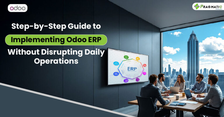 Step-by-Step Guide to Implementing Odoo ERP Without Disrupting Daily ...