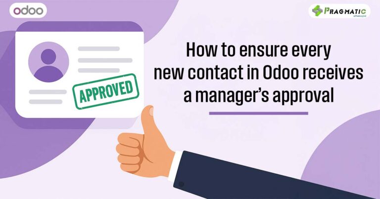 How to ensure every new contact in Odoo receives a manager’s approval ...