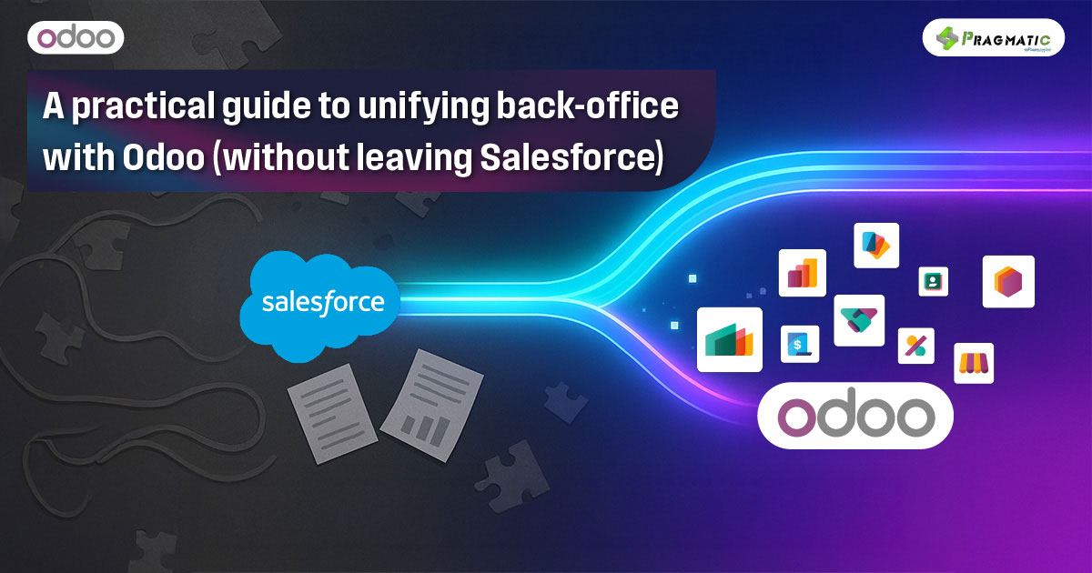 A practical guide to unifying back-office with Odoo - Pragmatic Techsoft